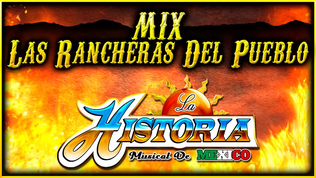 Las Rancheras Del Pueblo - La Historia Musical De México - (MIX AUDIO ...