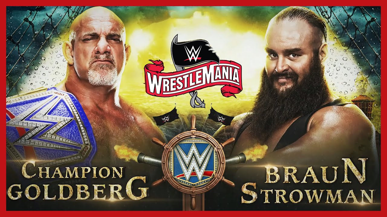 Full Match Goldberg vs. Braun Strowman WWE Universal Championship # ...