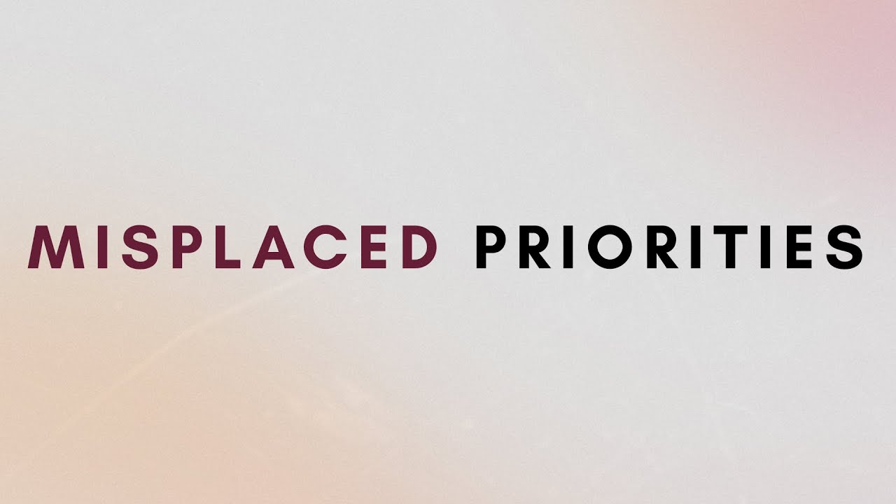 March 23rd: Misplaced Priorities (Pastor Doug) - YouTube
