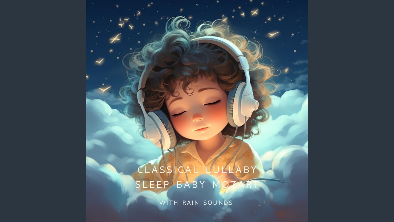 Classical Lullaby Sleep Baby Mozart (With Rain Sounds) - YouTube