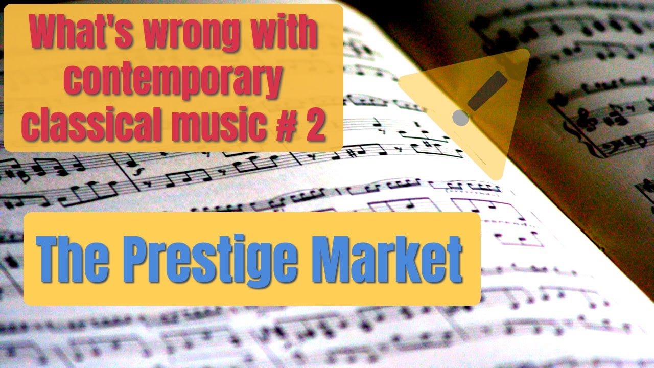 The Prestige Market of Contemporary Classical Music - YouTube