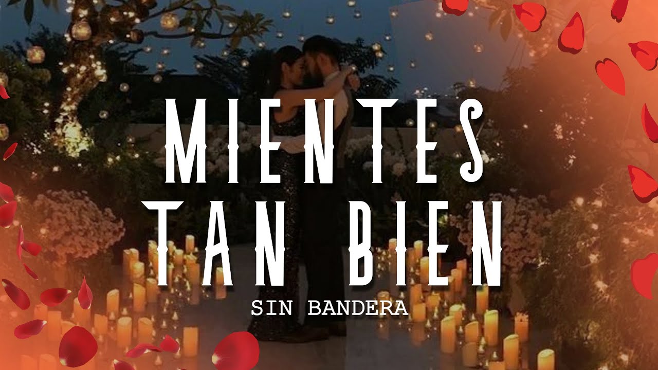 Sin Bandera - Mientes Tan Bien (Letra/Lyrics) - YouTube