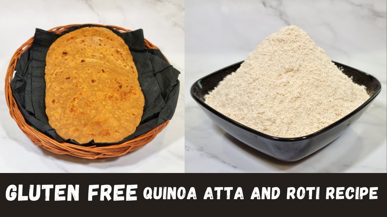 Quinoa Atta and Roti Recipe | Gluten Free - YouTube