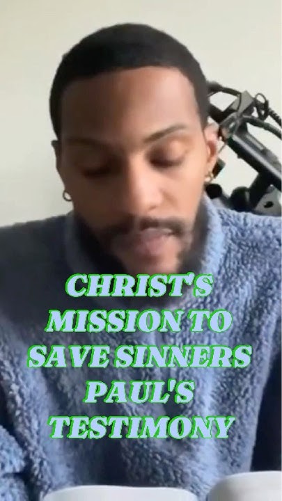 Christ's Mission to Save Sinners Paul's Testimony - YouTube