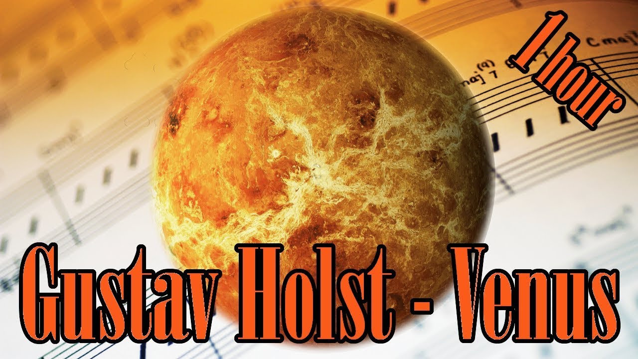 🎼 1 HOUR 🎼 Holst Venus, the Bringer of Peace | Holst Classical Music ...