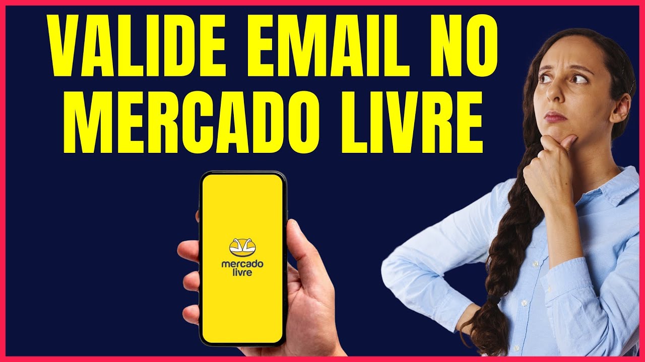 COMO VALIDAR O EMAIL NO MERCADO LIVRE - YouTube