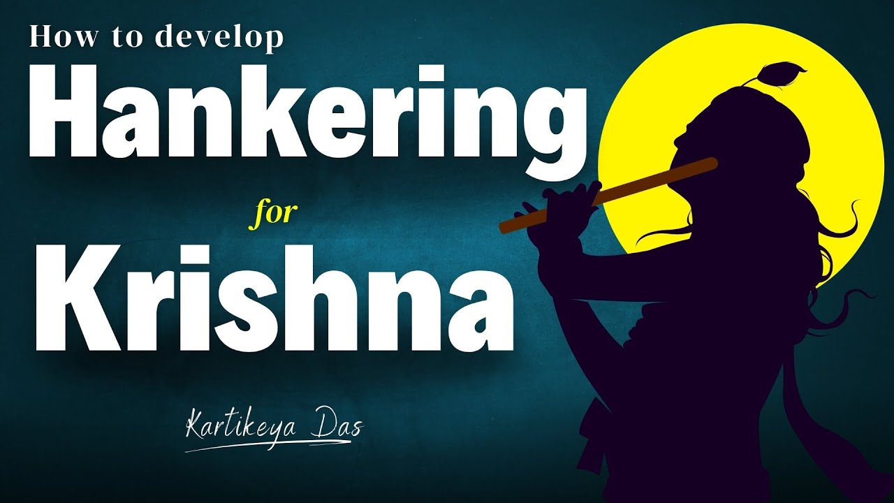 How to develop hankering for Krishna | Kartikeya Das - YouTube