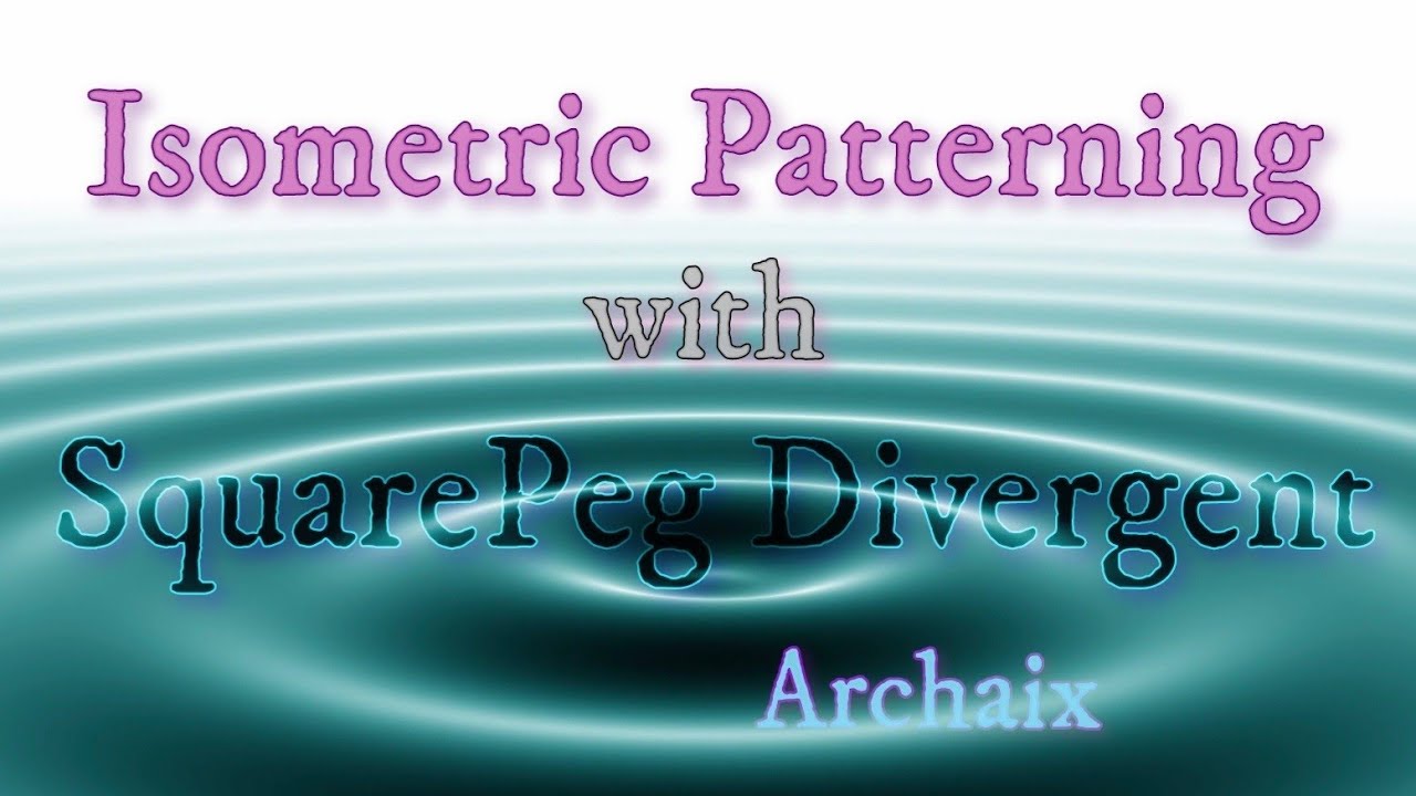 Isometric Patterning with SquarePeg Divergent - YouTube