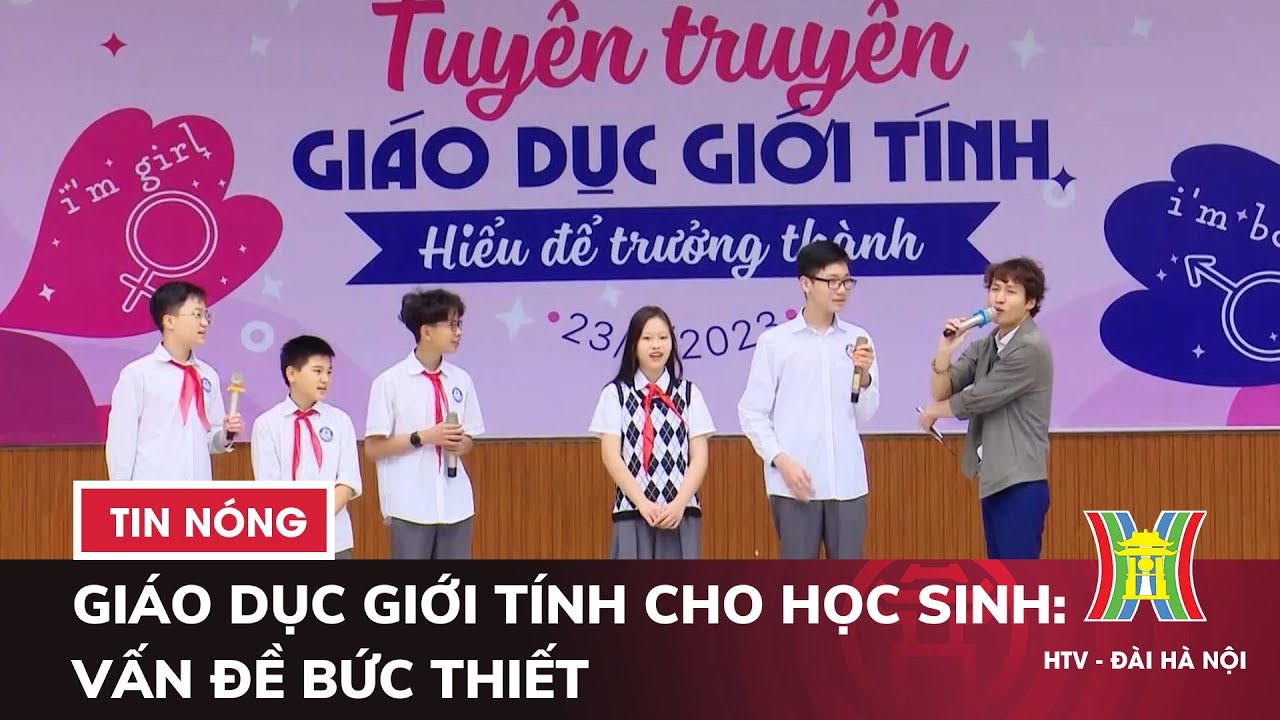 Giáo Dục Giới Tính Cho Học Sinh Vấn đề Bức Thiết Tin Tức Hot Nhất