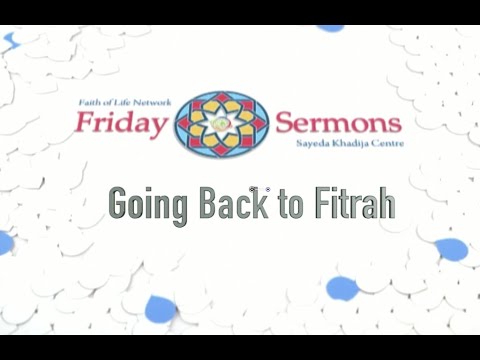 Going Back to Fitrah: A Call to the Natural Way for all Humanity - YouTube