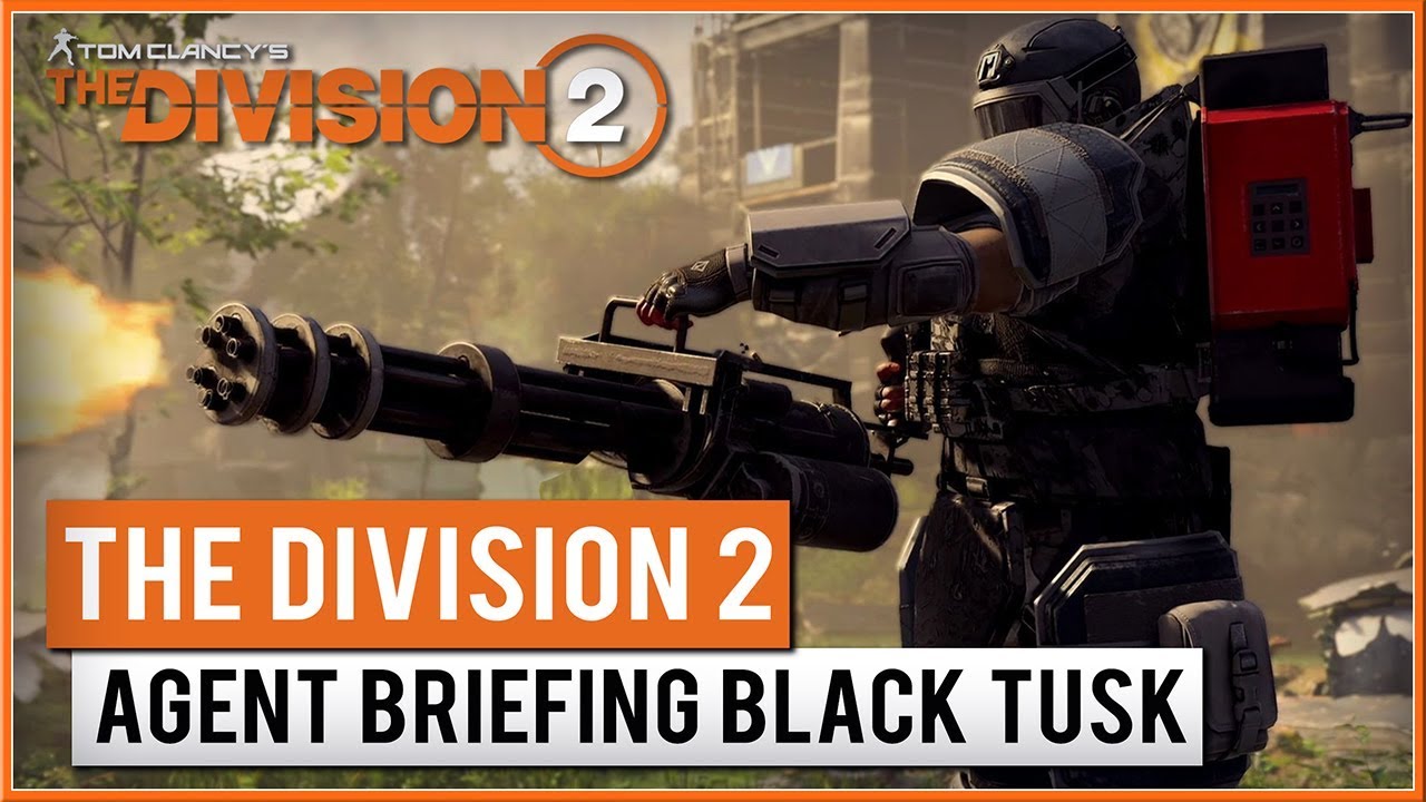 THE DIVISION 2 - Tips & Tricks BLACK TUSK Agent Briefing Trailer 2019 ...