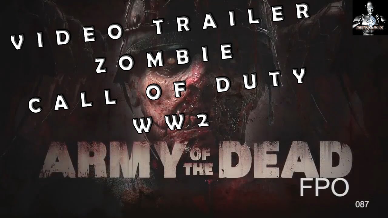 TRAILER ZOMBIE COD WW2 OFFICIELE IL DECHIRE TOUT !!!!!!!! ARMY OF THE ...