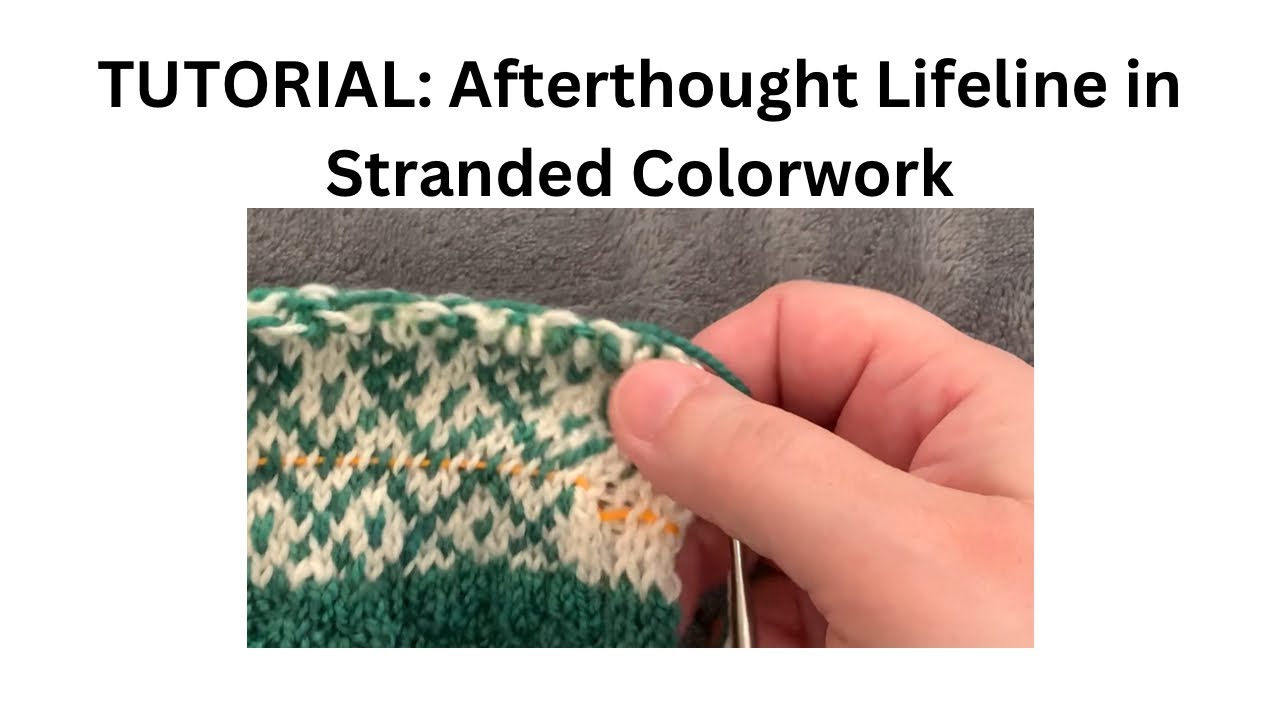 Tutorial: Placing an Afterthought Lifeline in Stranded Colorwork - YouTube
