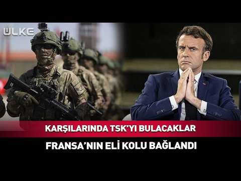 Karşılarında TSK'yı Bulacaklar! Fransa'nın Eli Kolu Bağlandı