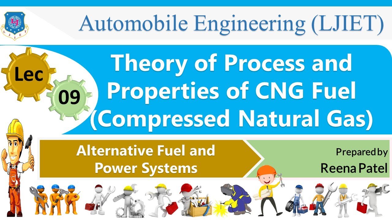 L 09 Theory of Process and Properties of CNG Fuel | Alternative Fuel ...