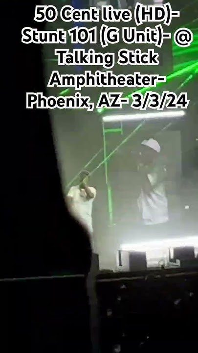 50 Cent live (HD)- Stunt 101 (G Unit)- @ Talking Stick Amphitheater- Phoenix, AZ- 3/3/24 #50cent ...