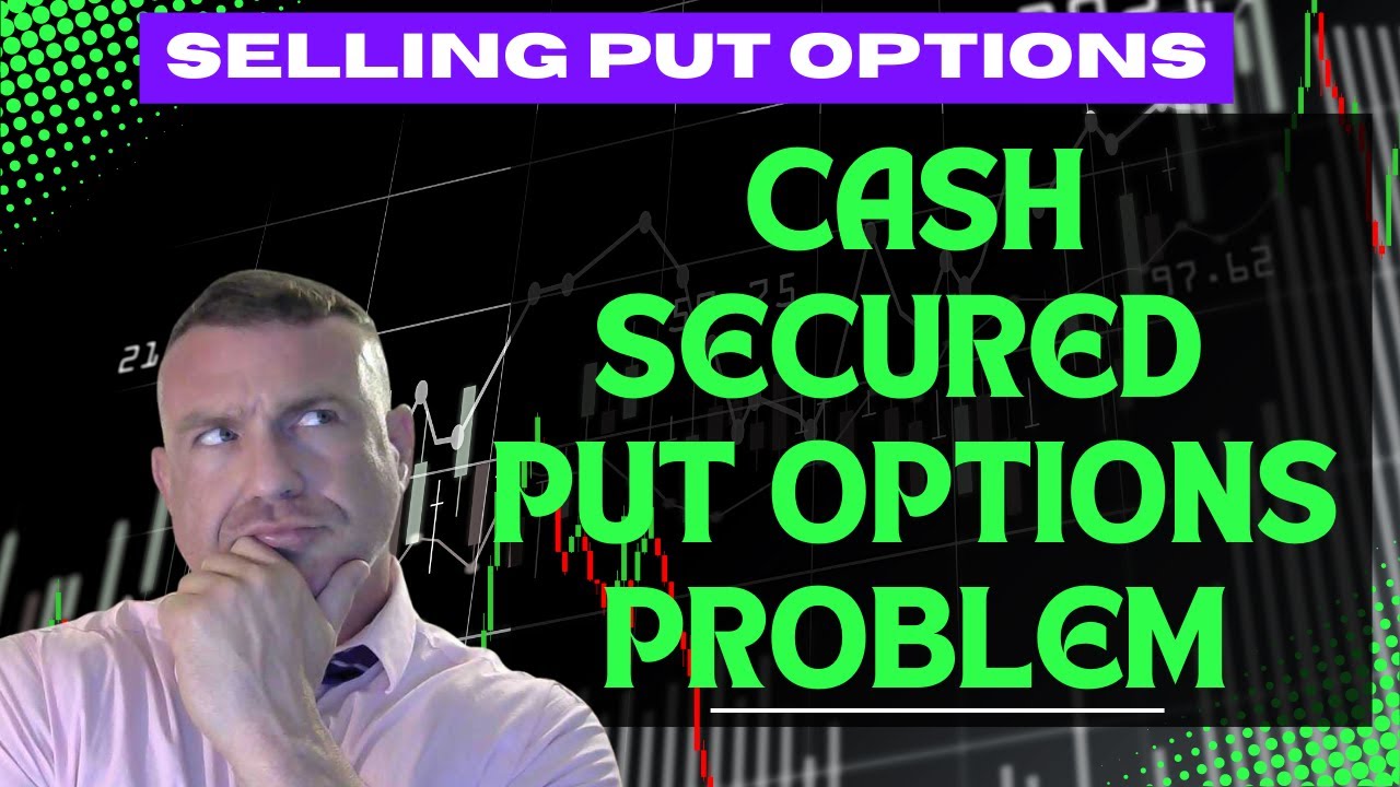 Cash Secured Put Option Problem - Selling Put Options - YouTube