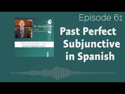 Past Perfect Subjunctive in Spanish | The Language Tutor Podcast (Ep ...