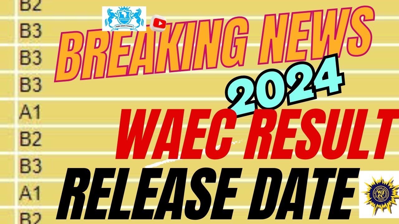 WAEC 2024 Result Release Date (Breaking News) - YouTube