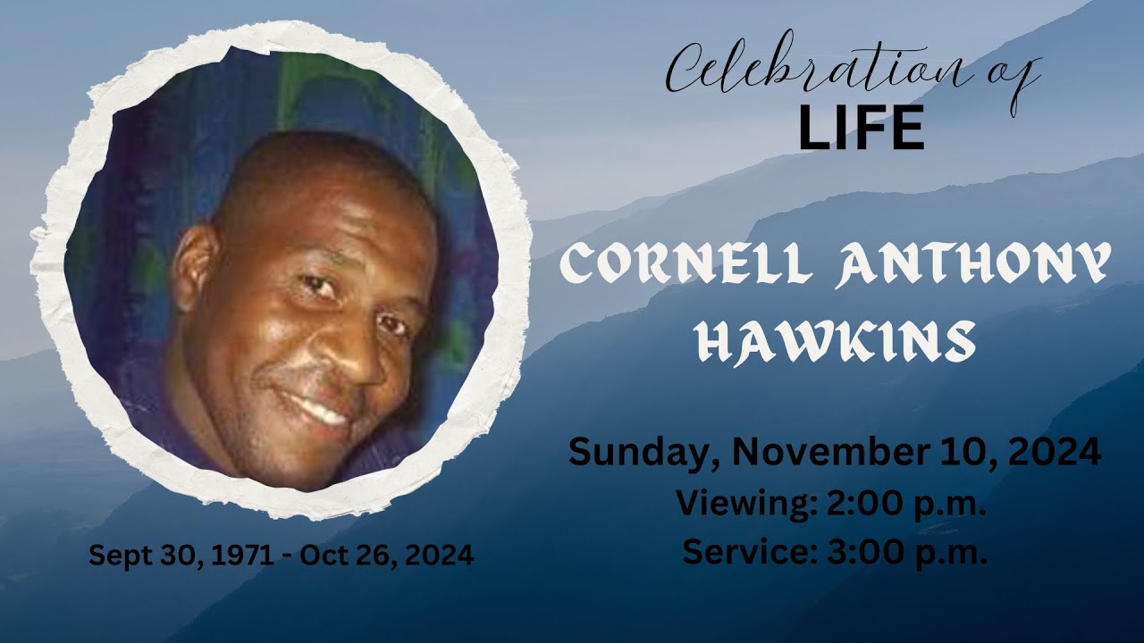 Celebration of the Life of Cornell Anthony Hawkins - YouTube
