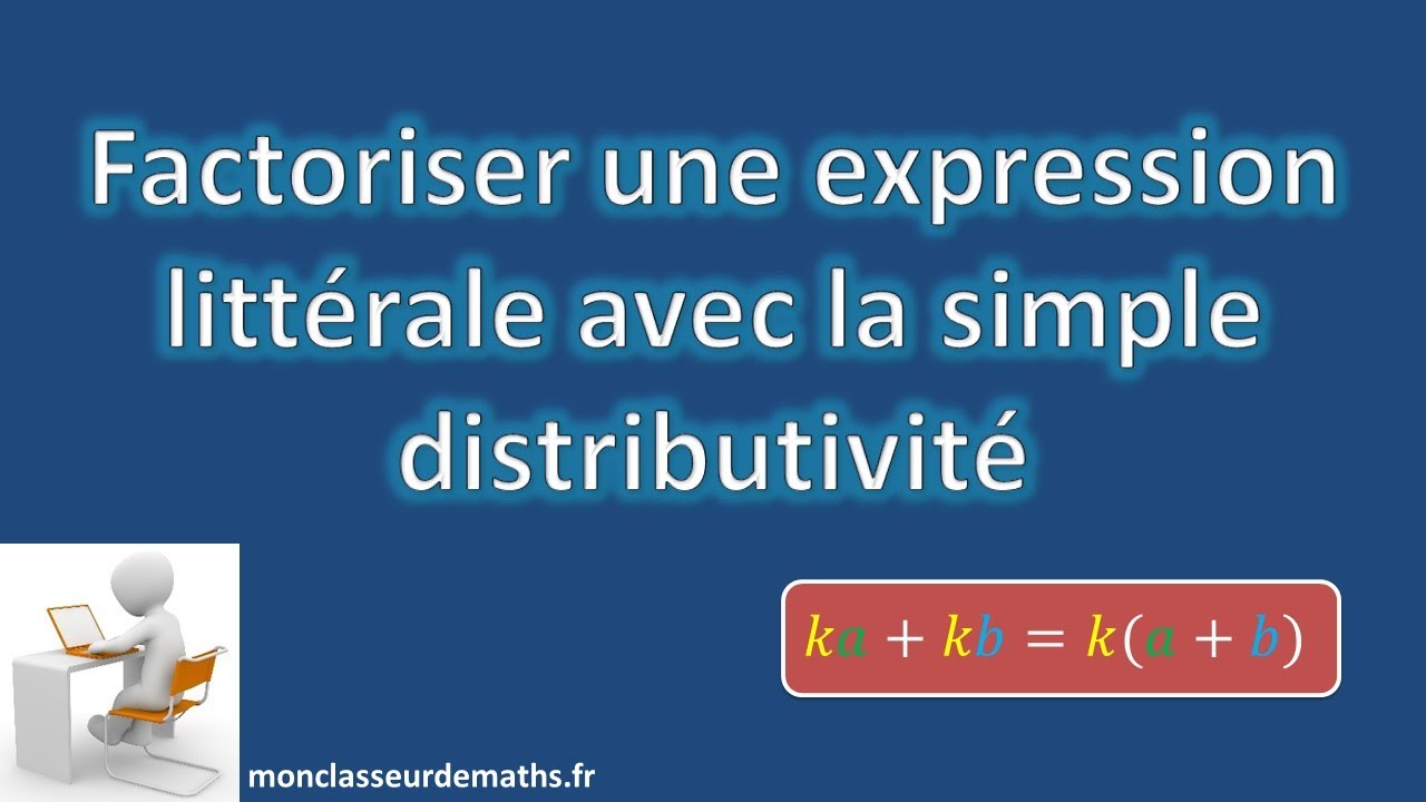 Factoriser une expression littérale avec la simple distributivité - YouTube