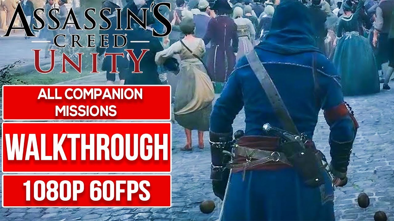 ASSASSIN'S CREED UNITY - All Companion Missions | No Commentary [1080p ...