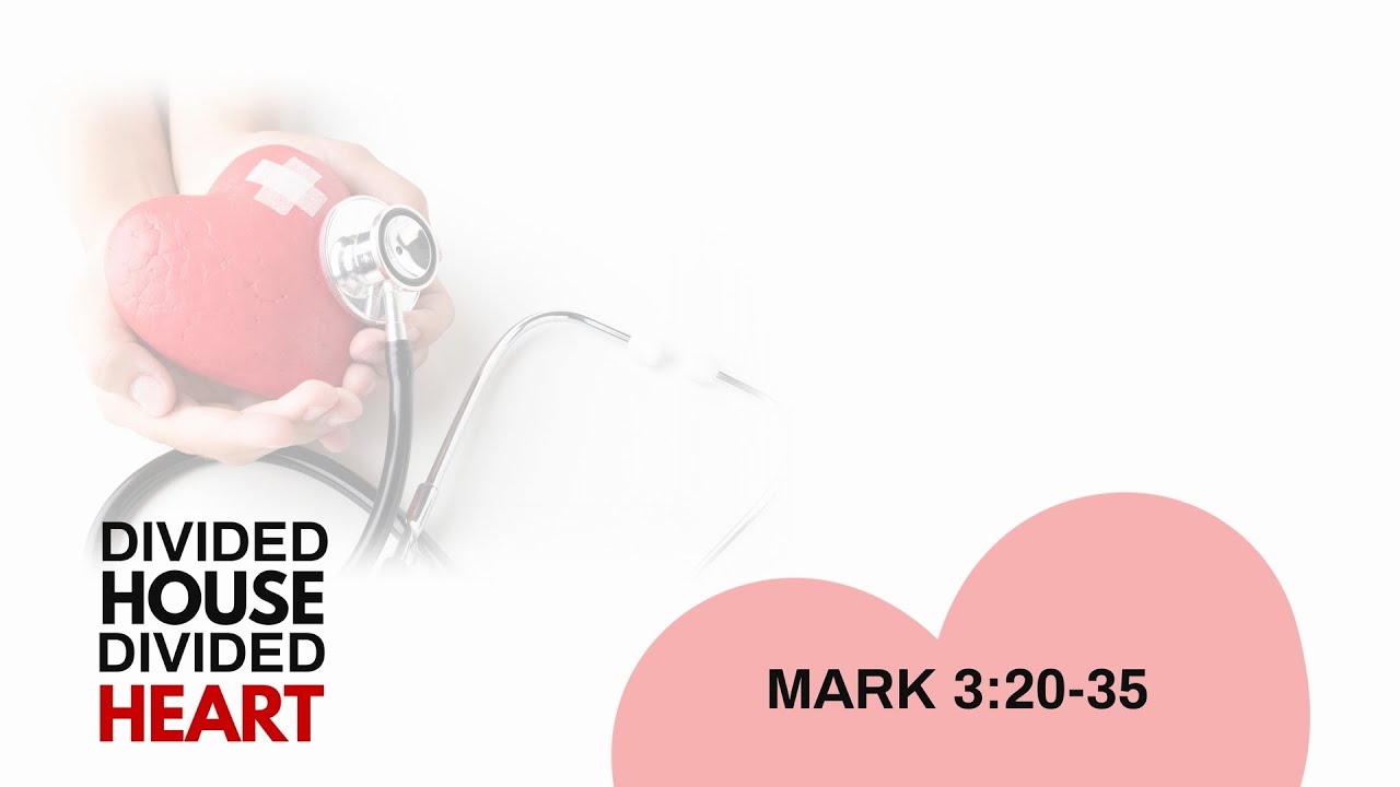 Divided House Divided Heart | Mark 3:20-25 | Pastor Martin Long ...