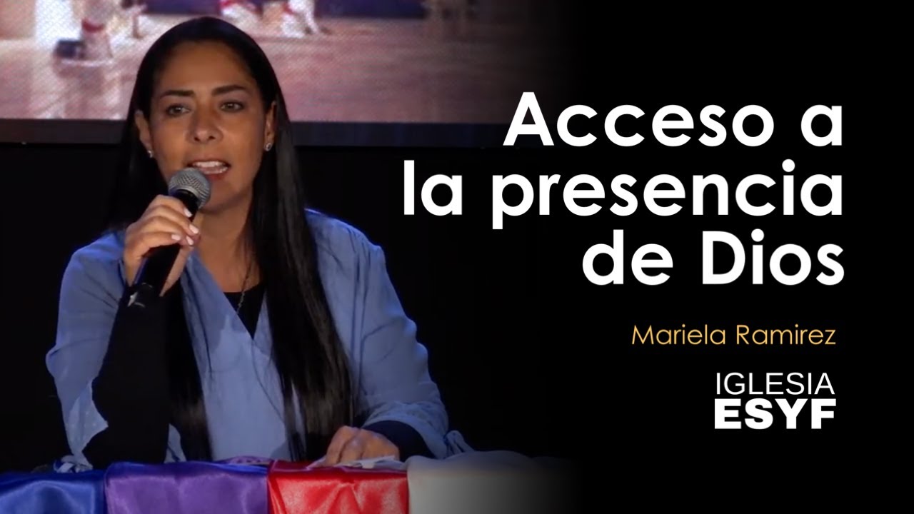 El Acceso a la Presencia de Dios | Mariela Ramirez - YouTube