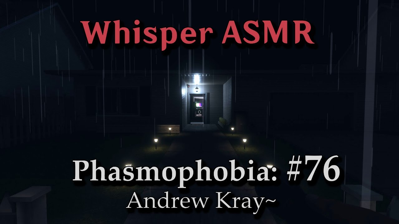 Phasmophobia ASMR Episode 76! Andrew Kray~ - YouTube