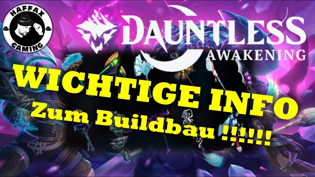 Dauntless Awakening: WICHTIGE INFO zum Buildbau !!!!! - YouTube