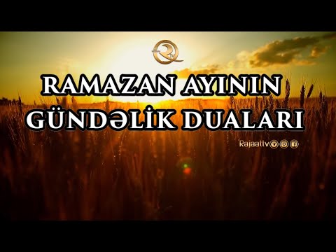 Ramazan ayının gündəlik duaları (tərcümə ilə & yazılı) - tam versiya