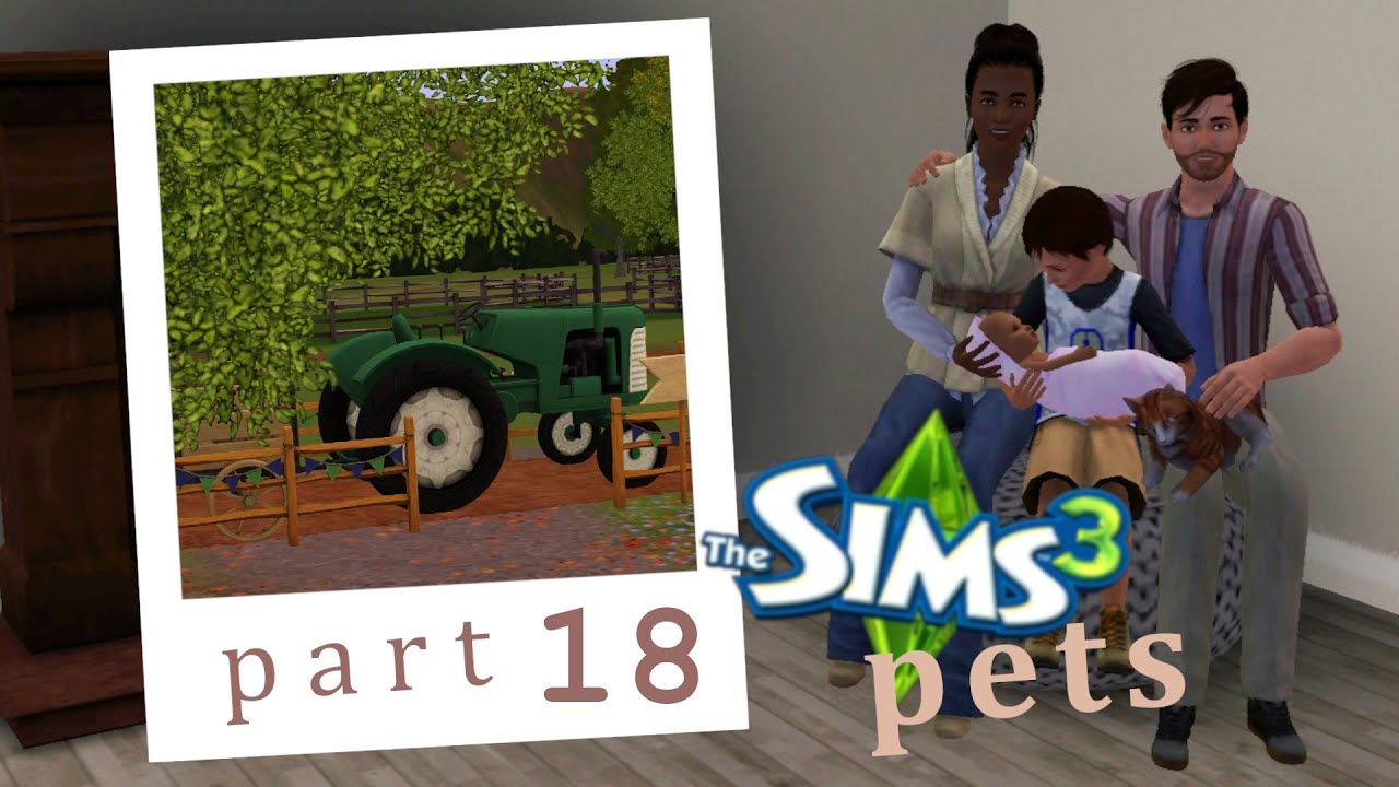 They bought a TRACTOR | The Sims 3 Pets - Part 18 - YouTube