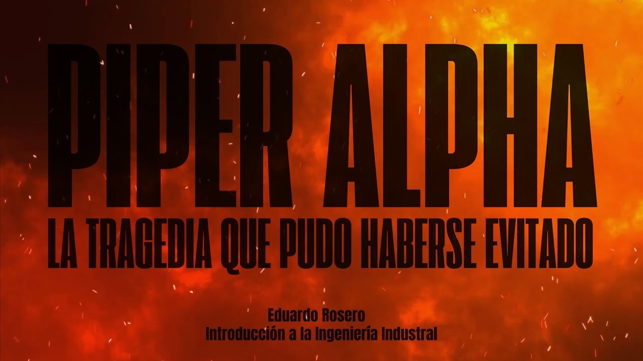 Eduardo Rosero - Caso de estudio: Piper Alpha - YouTube
