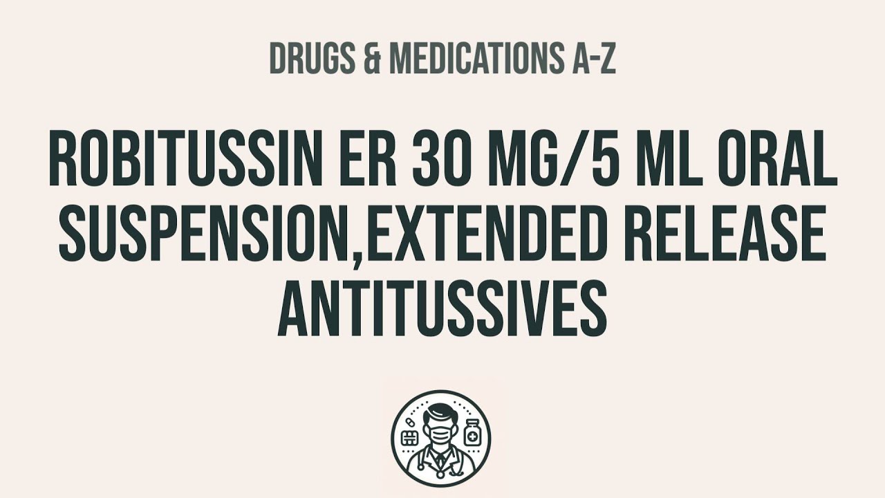 How to use Robitussin Er 30 Mg/5 Ml Oral Suspension,Extended Release ...