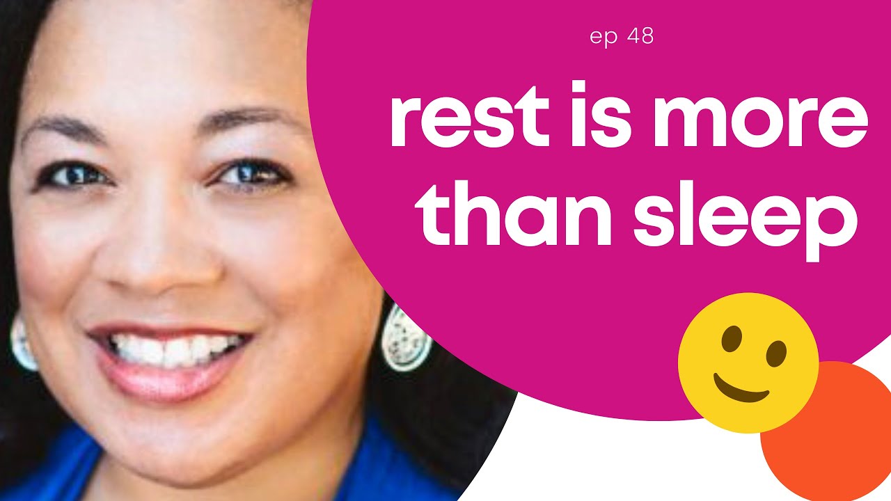 Ep 48 - How to Reset Through the 7 Types of Rest - with Dr. Saundra Dalton-Smith - YouTube