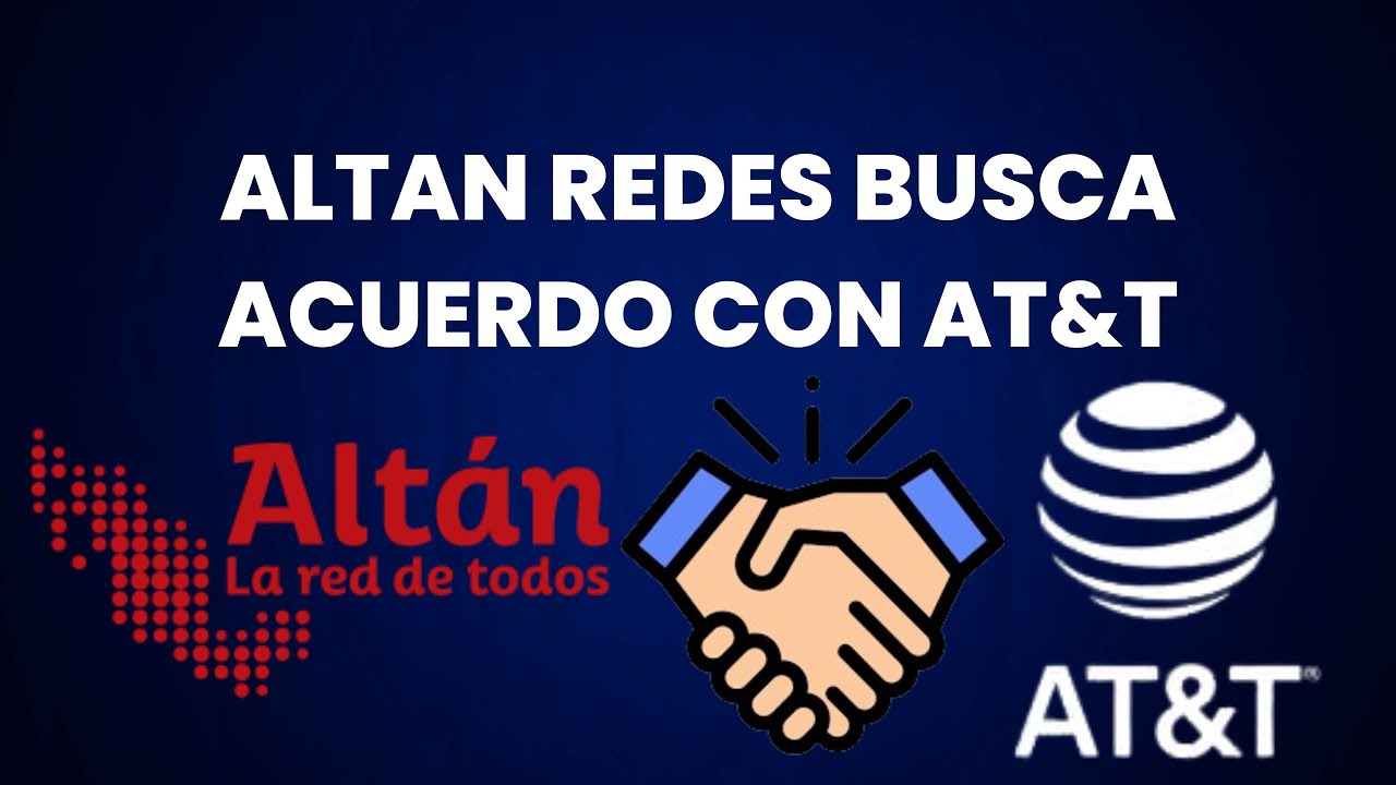 ALTAN REDES BUSCA ACUERDO CON AT&T PARA OFRECER 5G A TODO MÉXICO - YouTube