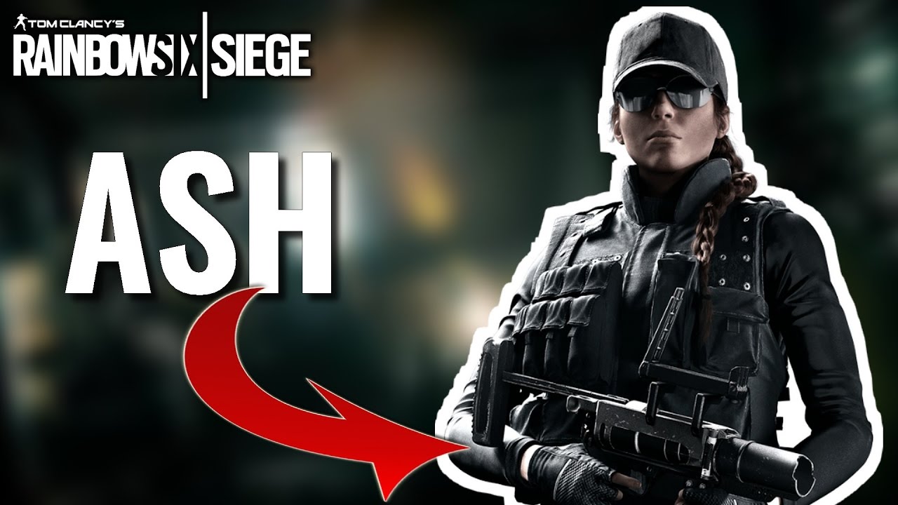 RAINBOW SIX SIEGE : ASH - YouTube