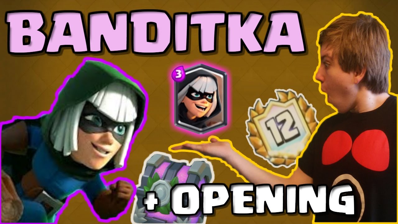 BANDITKA | JAK POUŽÍVAT/COUNTEROVAT + MINI OPENING | CLASH ROYALE - YouTube