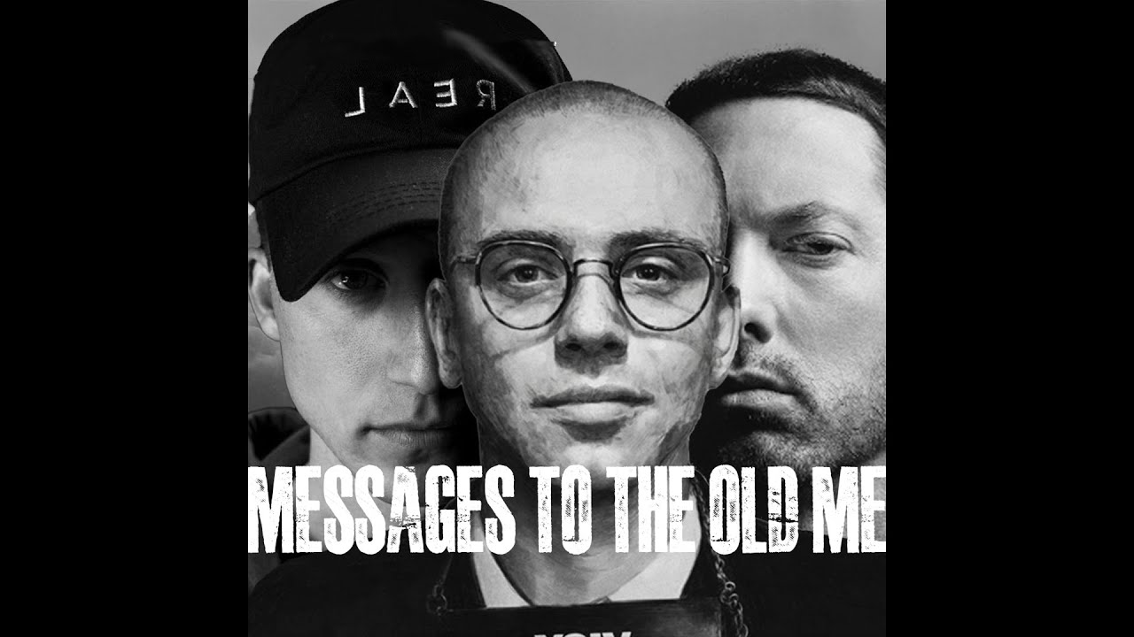 Messages To The Old Me - Eminem - FT Logic, NF [Fan Remix] - YouTube