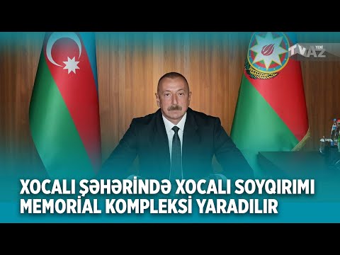 XOCALI ŞƏHƏRİNDƏ XOCALI SOYQIRIMI MEMORİAL KOMPLEKSİ YARADILIR