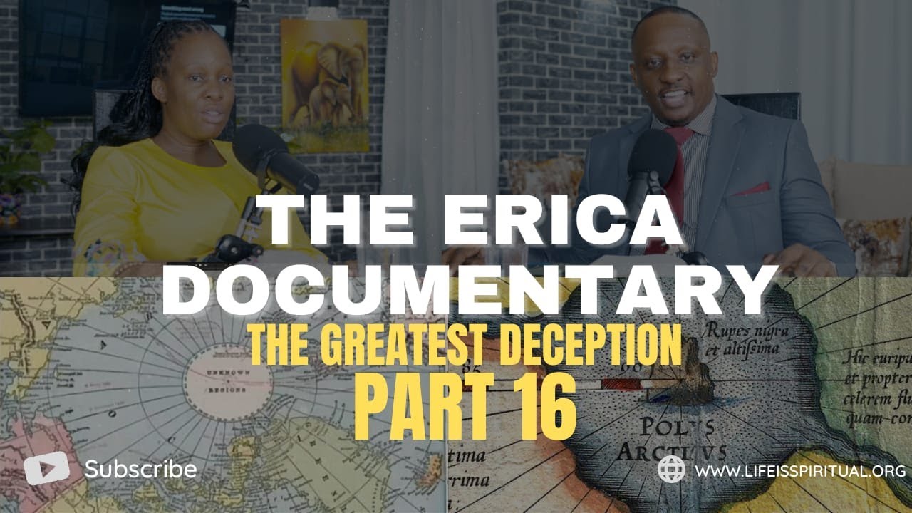 LIFE IS SPIRITUAL PRESENTS - ERICA DOCUMENTARY PART 16 - THE GREATEST ...