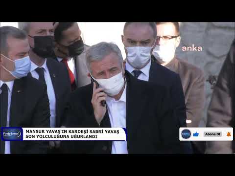 MANSUR YAVAŞ'IN KARDEŞİ SABRİ YAVAŞ SON YOLCULUĞUNA UĞURLANDI