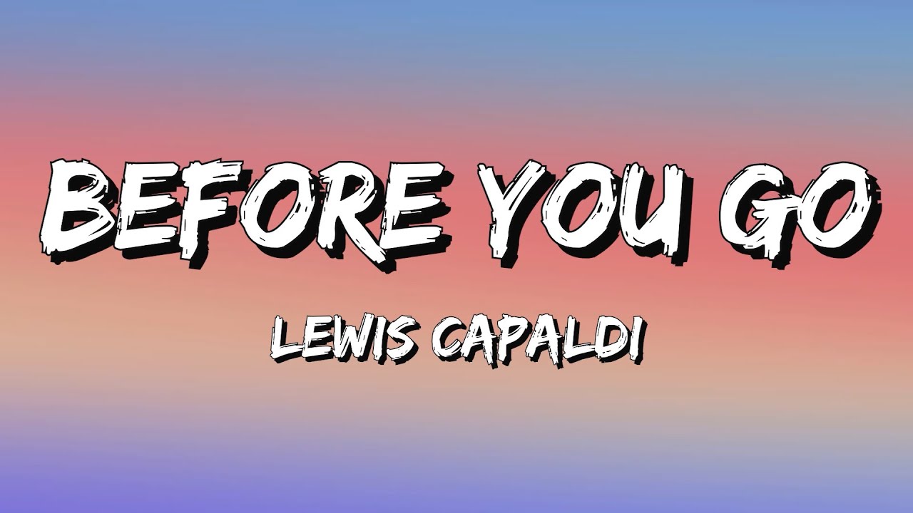 Lewis capaldi – Before You Go (Lyrics) - YouTube