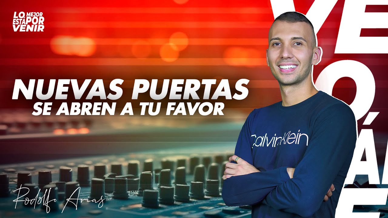 Nuevas Puertas se abren a tu favor | Rodolfo Arias | Prédicas 2024 ...