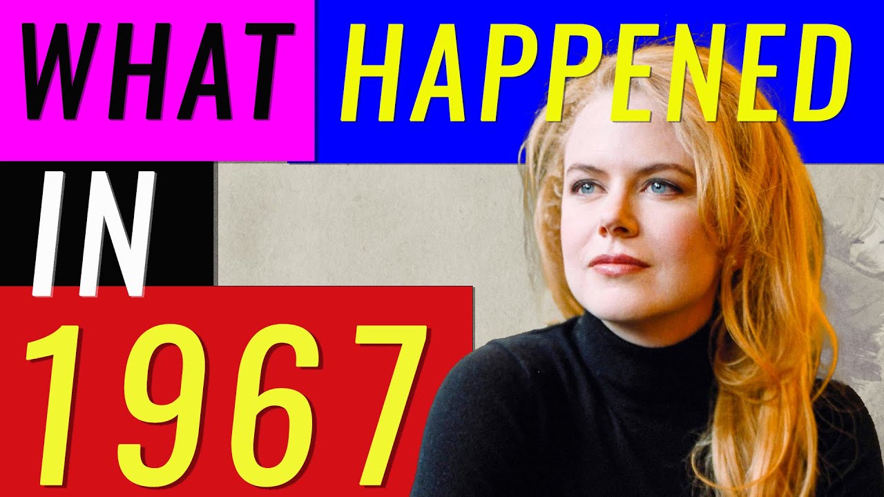 Historical Globe News and Key Events of the Year 1967 | Snack Time on ...