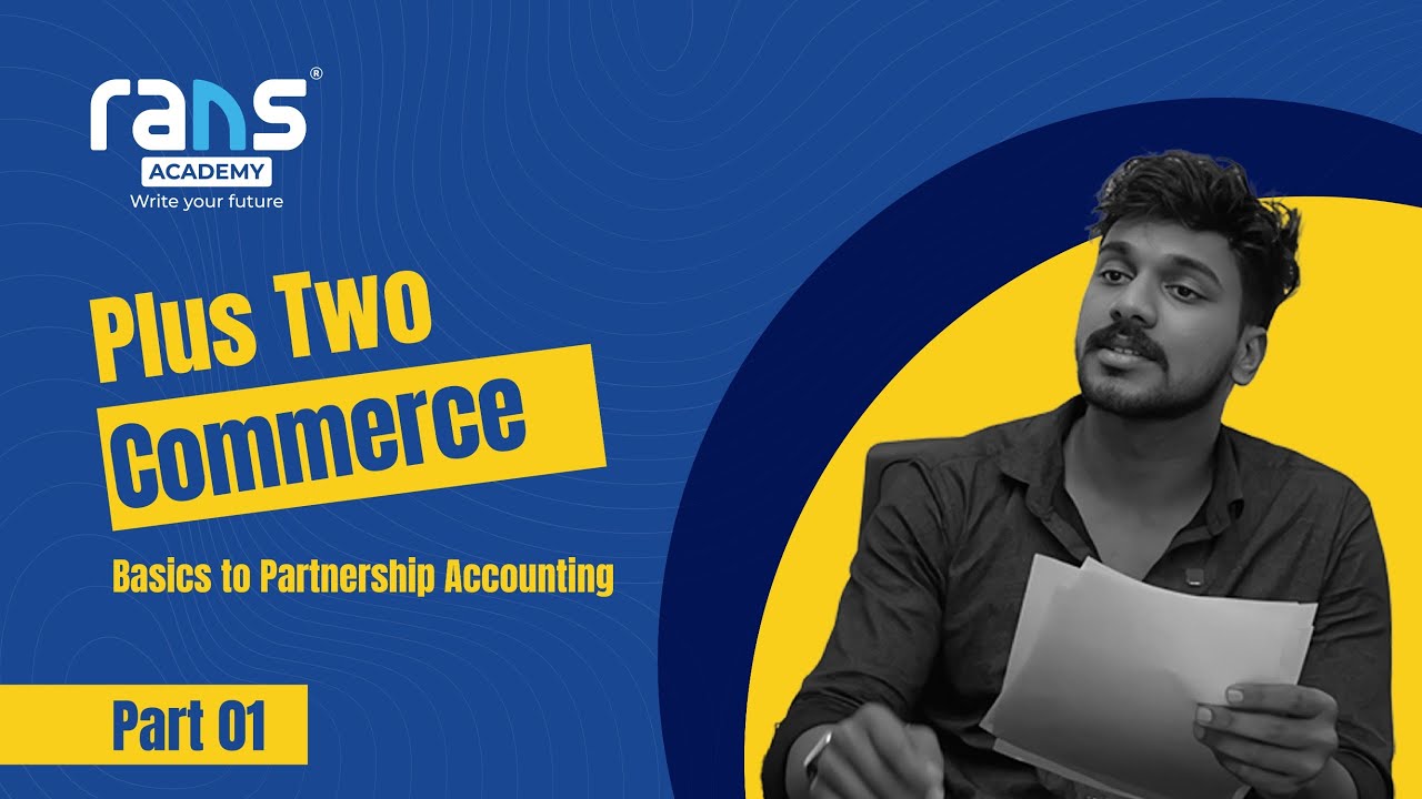 PLUS TWO COMMERCE | ACCOUNTANCY RAPID REVISION - BASICS TO PARTNERSHIP | RANS ACADEMY - YouTube