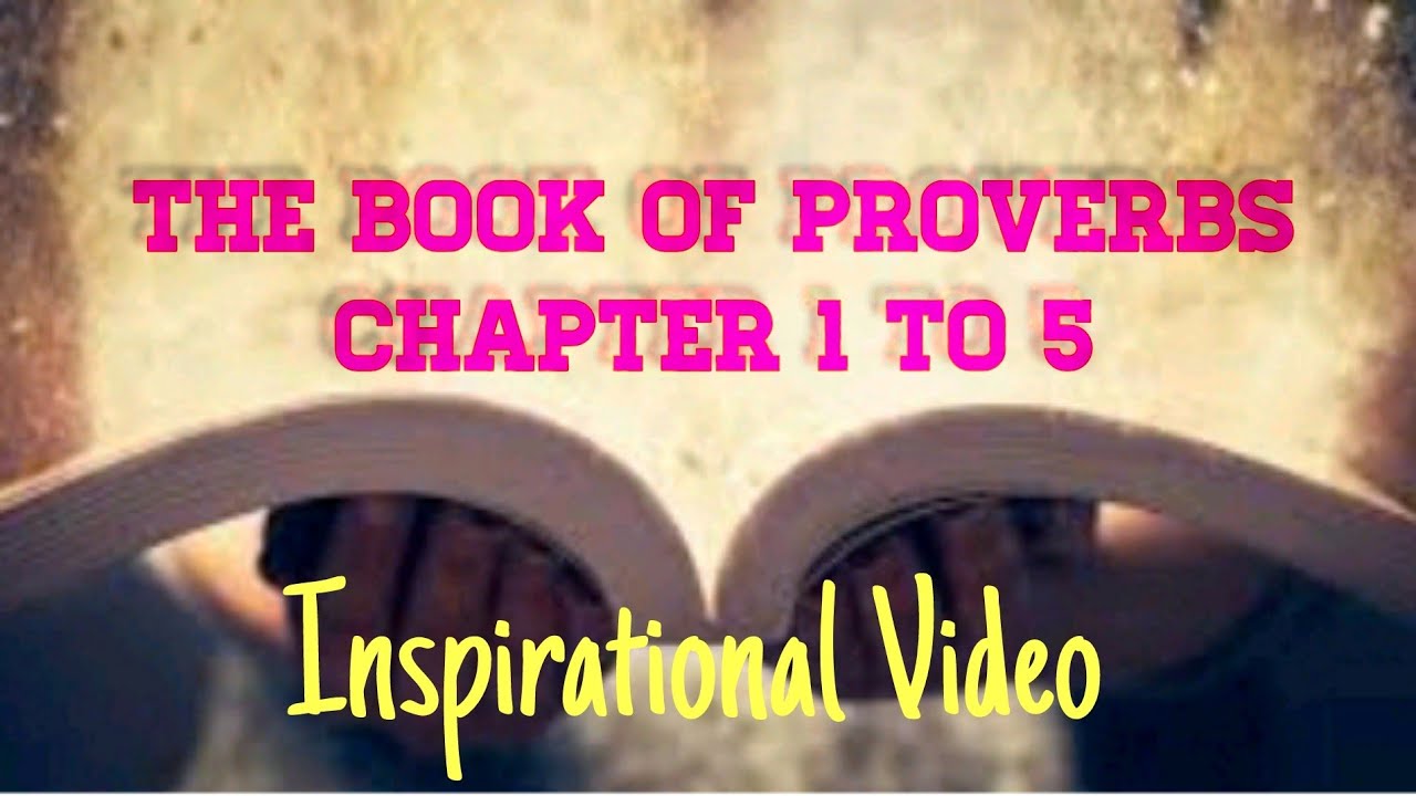 The Book of Proverbs Chapter 1 to 5//The Wisdom and Knowledge ...