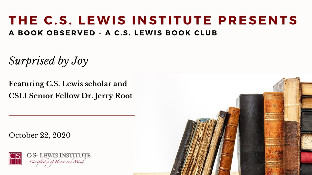 A Book Observed: C.S. Lewis's Surprised by Joy (Dr. Jerry Root) - YouTube