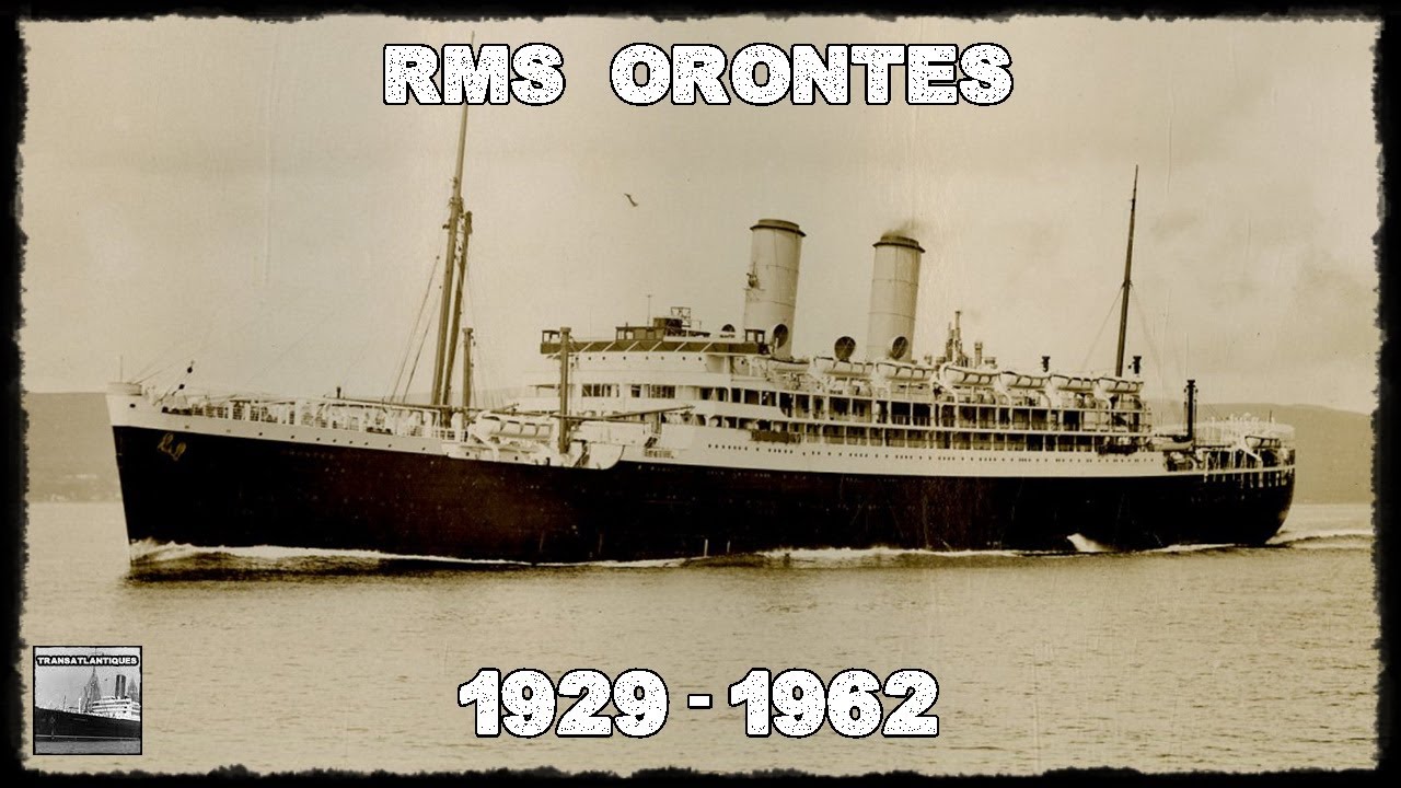 RMS ORONTES (1929 - 1962) - YouTube