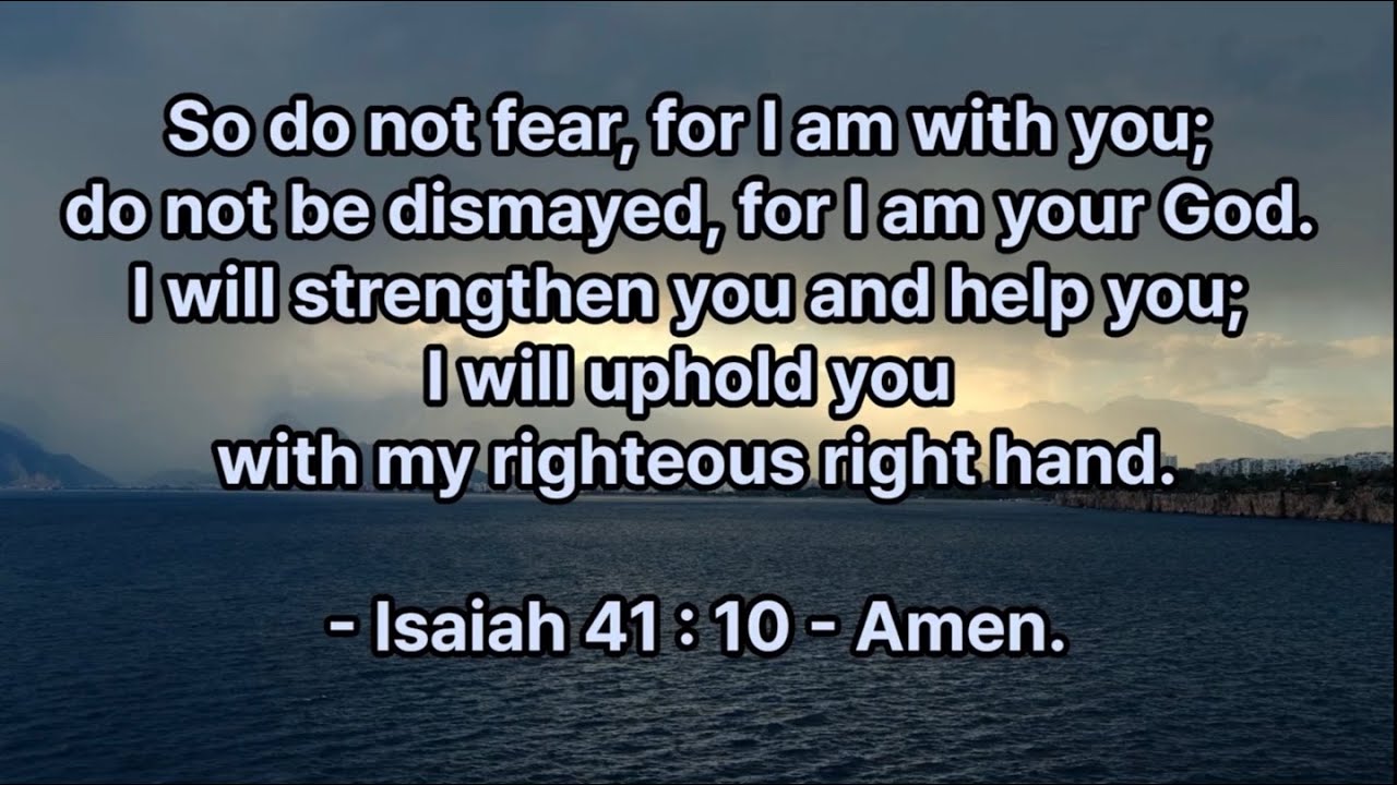 February 1, Isaiah 41 : 10, So do not fear, for I am with you; do not ...